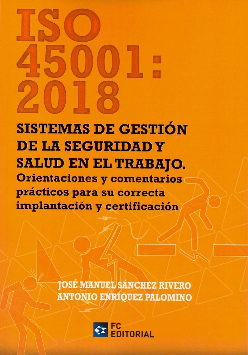 ISO 45001:2018 SISTEMAS DE GESTIÓN DE LA SEGURIDAD Y SALUD EN EL TRABAJO, JOSÉ MANUEL SÁNCHEZ ...