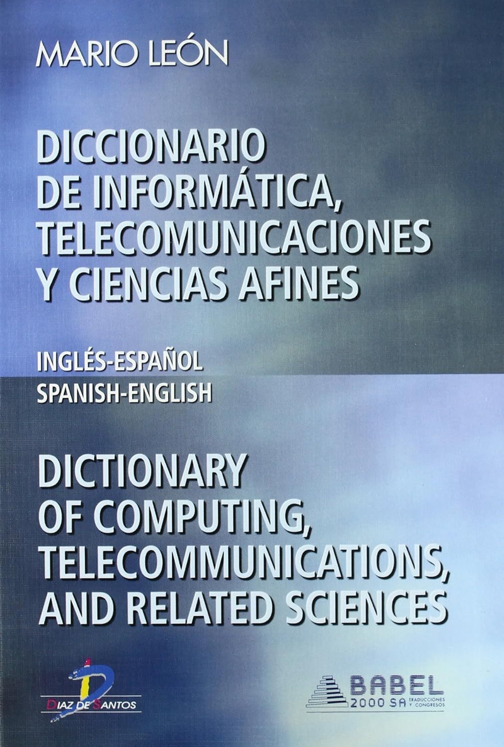 DICCIONARIO DE INFORMÁTICA, TELECOMUNICACIONES Y CIENCIAS AFINES, LEÓN ...