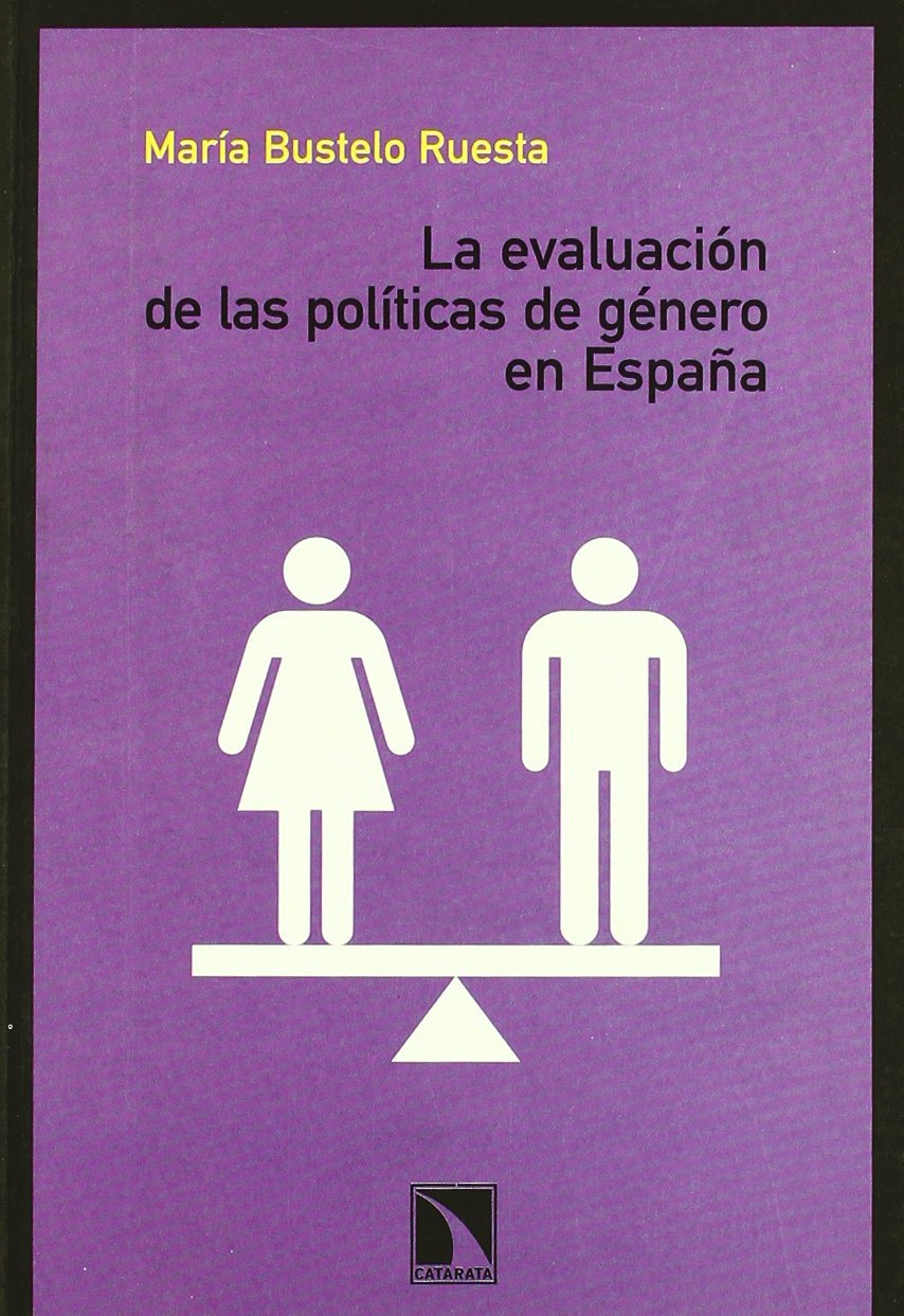 LA EVALUACI¢N DE LAS POL¡TICAS DE G?NERO EN ESPA¿A, MARÍA BUSTELO RUESTA, 978-84-8319-190-3 ...