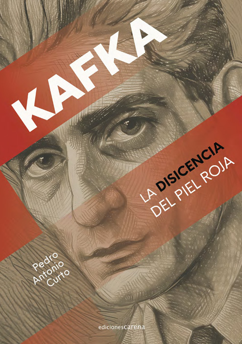 KAFKA: LA DISIDENCIA DEL PIEL ROJA, ANTONIO CURTO, PEDRO, 979-13-87623 ...